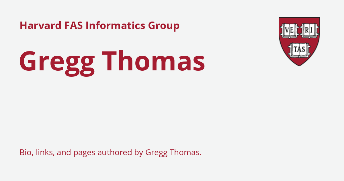 Gregg Thomas - Harvard FAS Informatics Group