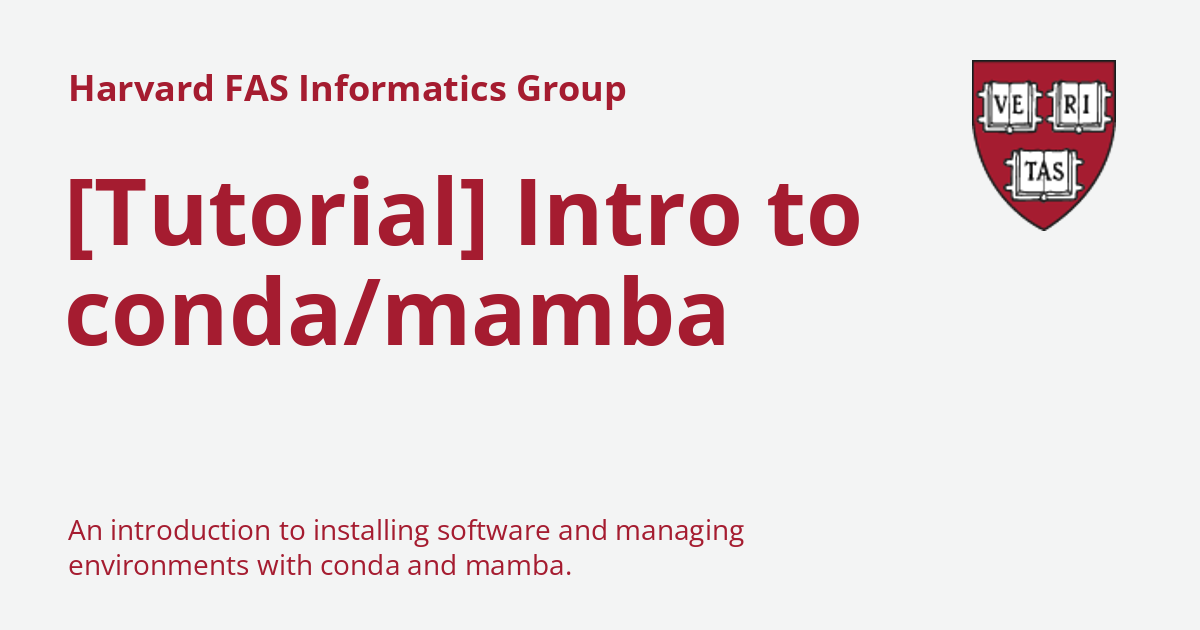 [Tutorial] Intro to conda/mamba - Harvard FAS Informatics Group