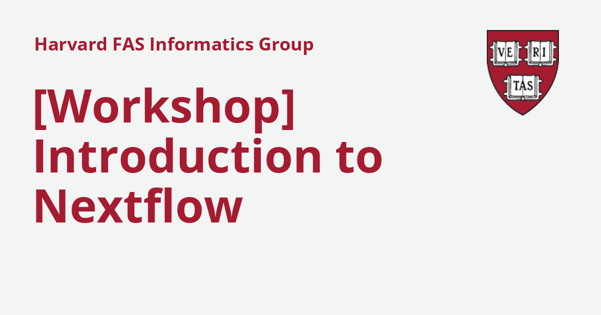 [Workshop] Introduction to Nextflow - Harvard FAS Informatics Group
