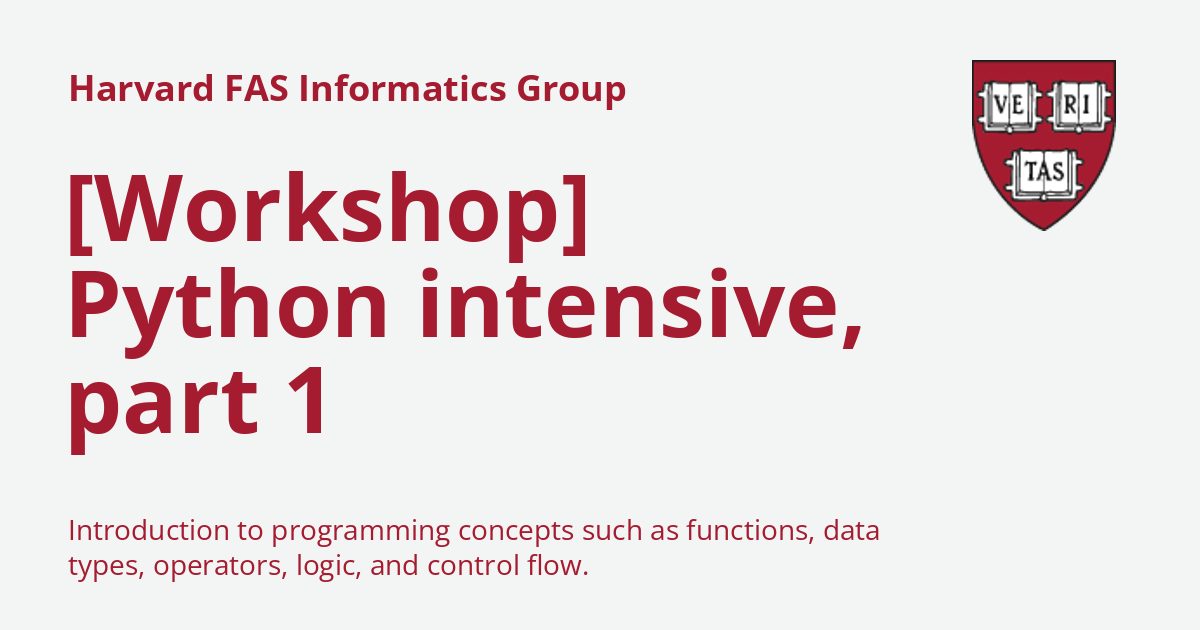 [Workshop] Python intensive, part 1 - Harvard FAS Informatics Group
