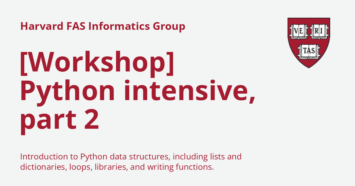 [Workshop] Python intensive, part 2 - Harvard FAS Informatics Group